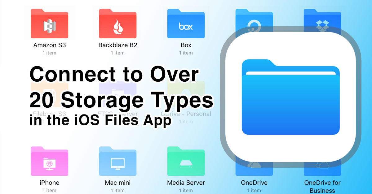 Connect to Over 20 Different Storage Types via iOS Files App